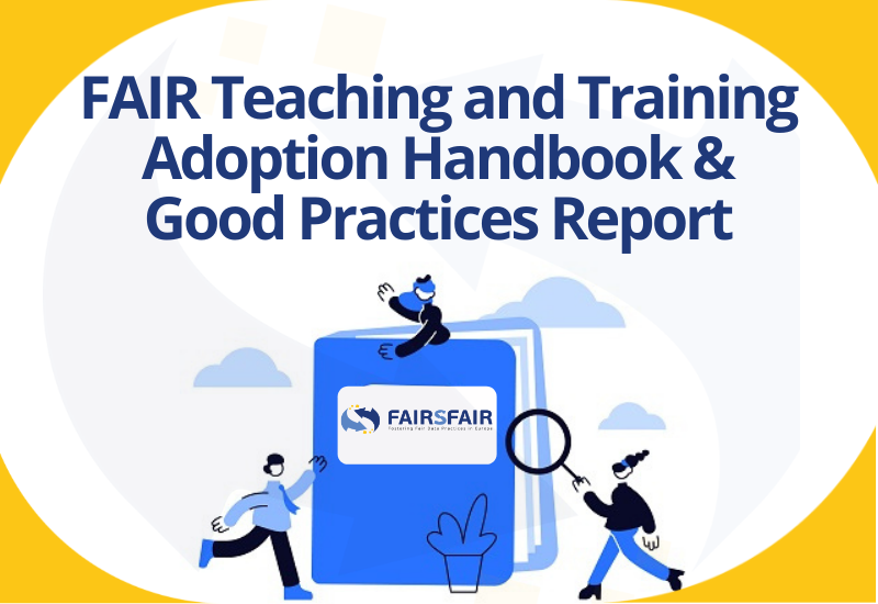 FAIRsFAIR publishes FAIR teaching and training adoption handbook and ...